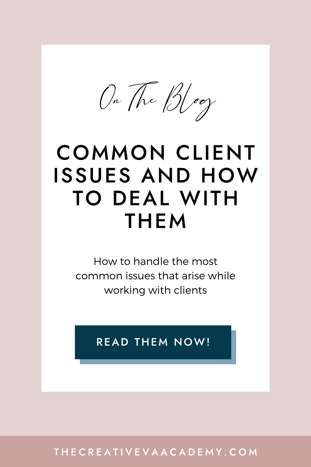 3 Common Client Issues And How To Fix Them - thecreativevaacademy.com